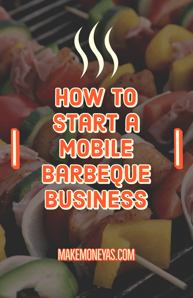 How To Start A Mobile Barbeque Business